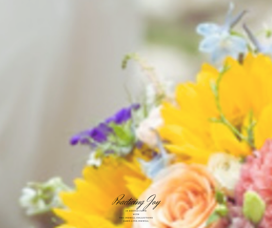 Practicing Joy As Rooted Faith – The Inkwell Collections